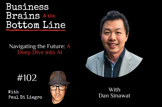 Ep. 102: Navigating the Future: A Deep Dive into AI with Dan Sinawat, CEO of AI Connex ...